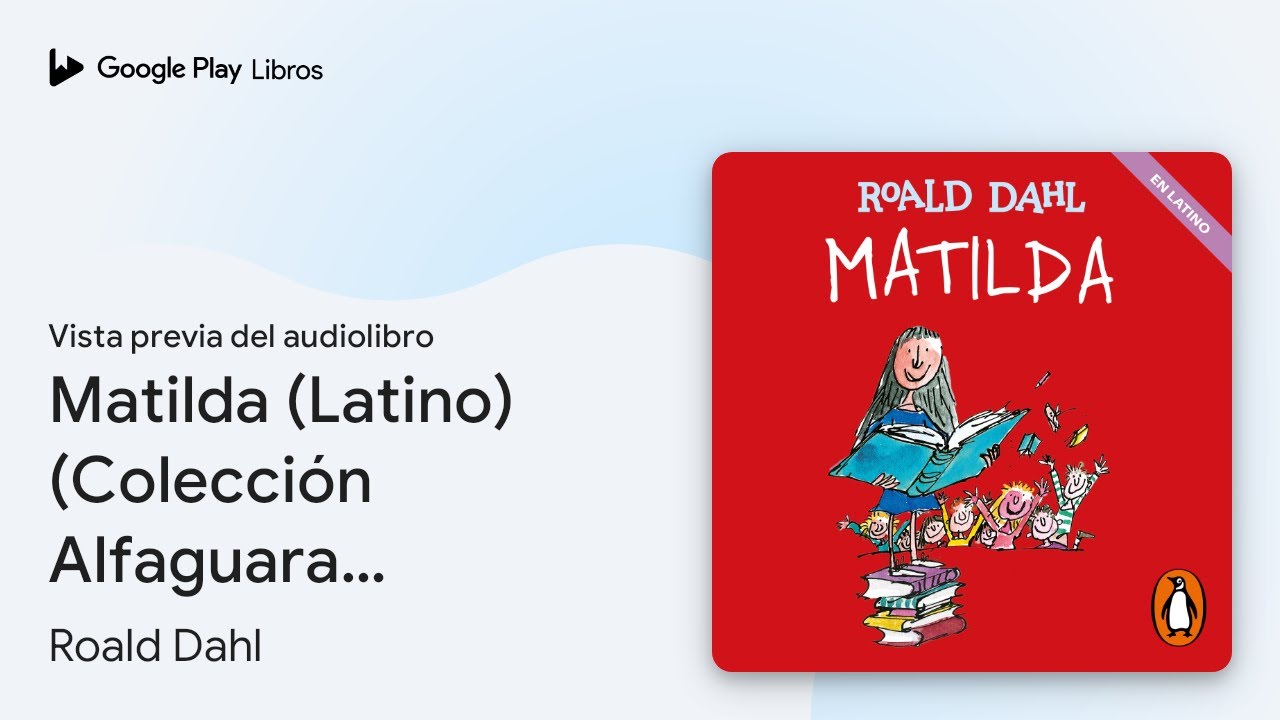 Matilda (Latino) (Colección Alfaguara… de Roald Dahl · Vista previa del ...