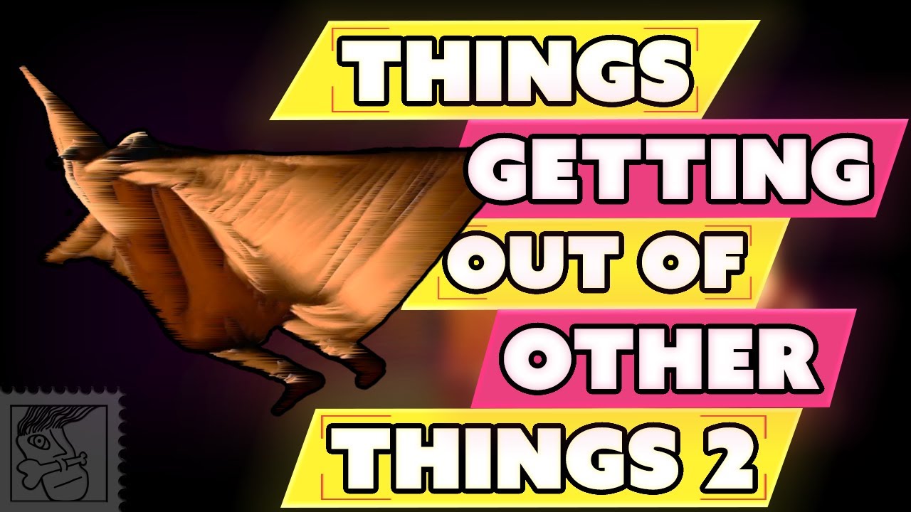 Things Getting Out Of Other Things 2 - YouTube