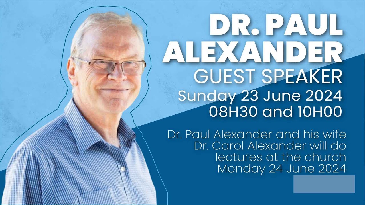 Special Sunday Service with Guest Speaker - Dr Paul Alexander - YouTube