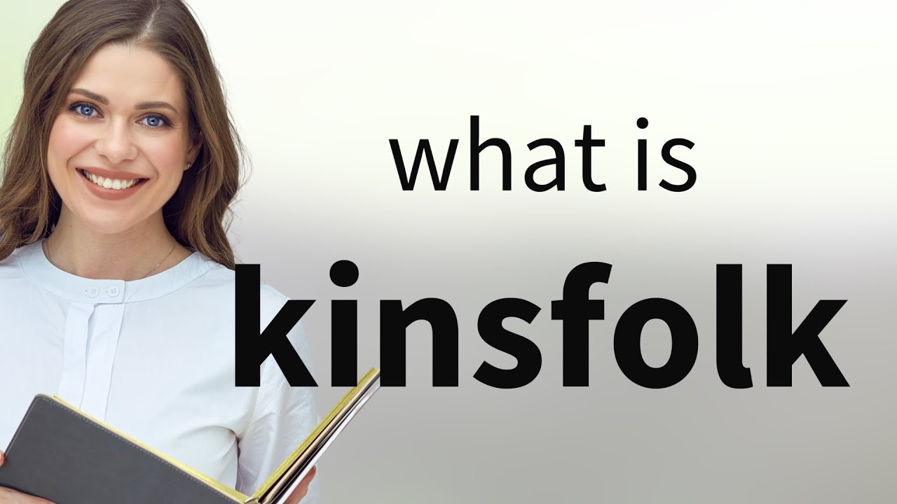 Kinsfolk • what is KINSFOLK definition - YouTube