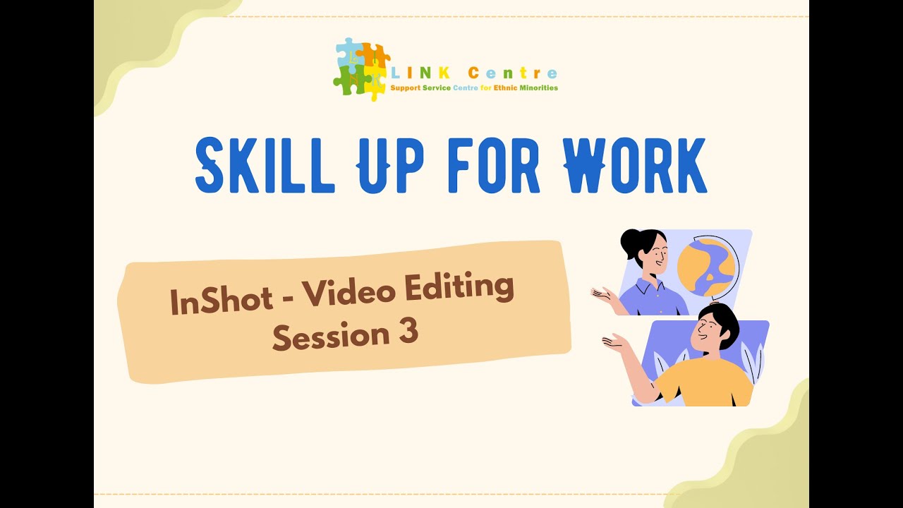 Skill Up for Work - Session 3 (InShot - Video Editing) - YouTube