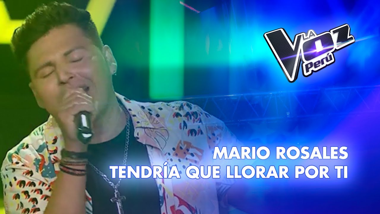Mario Rosales | Tendría que llorar por ti | Audiciones a ciegas ...