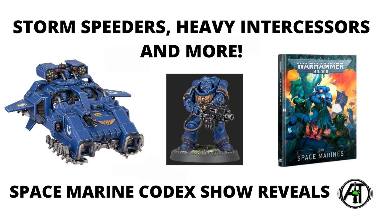 Heavy Intercessors, Storm Speeders, New Captains and Space Marine Codex Previews + Reveals ...