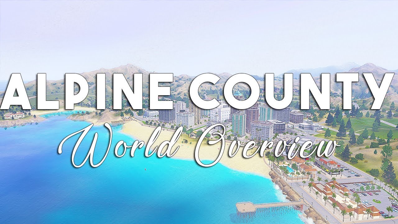 ALPINE COUNTY//THE SIMS 3 WORLD OVERVIEW - YouTube