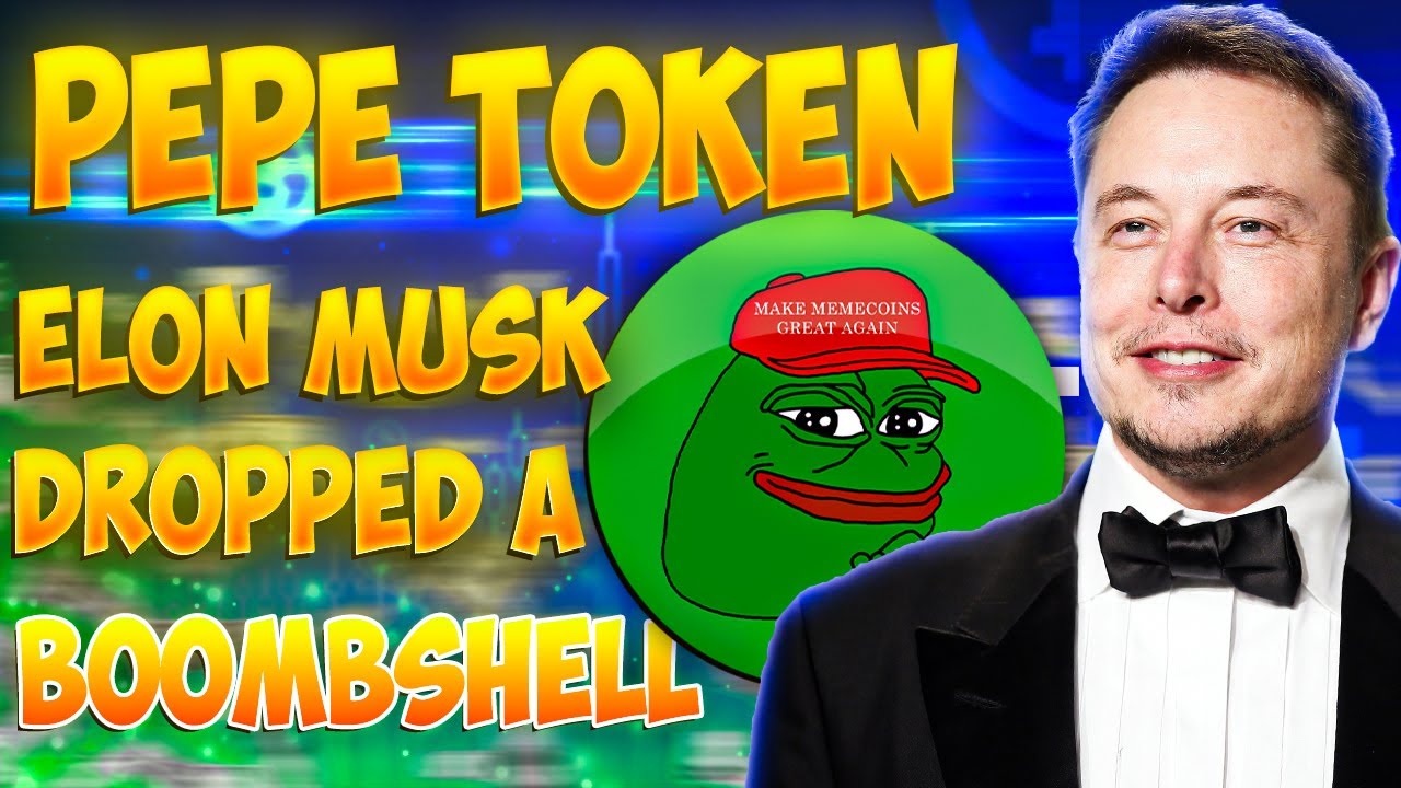 PEPE TOKEN HOLDERS: ELON MUSK JUST DROPPED A BOMBSHELL! MUST WATCH PEPE ...