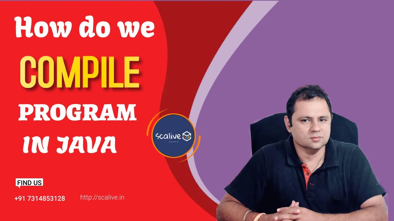 How Do We Compile A Program In Java Scalive Scalive Mrsachinkapoor Youtube