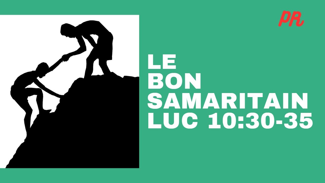 L´histoire du bon Samaritain dans la Bible: Luc 10: 30-35 - YouTube