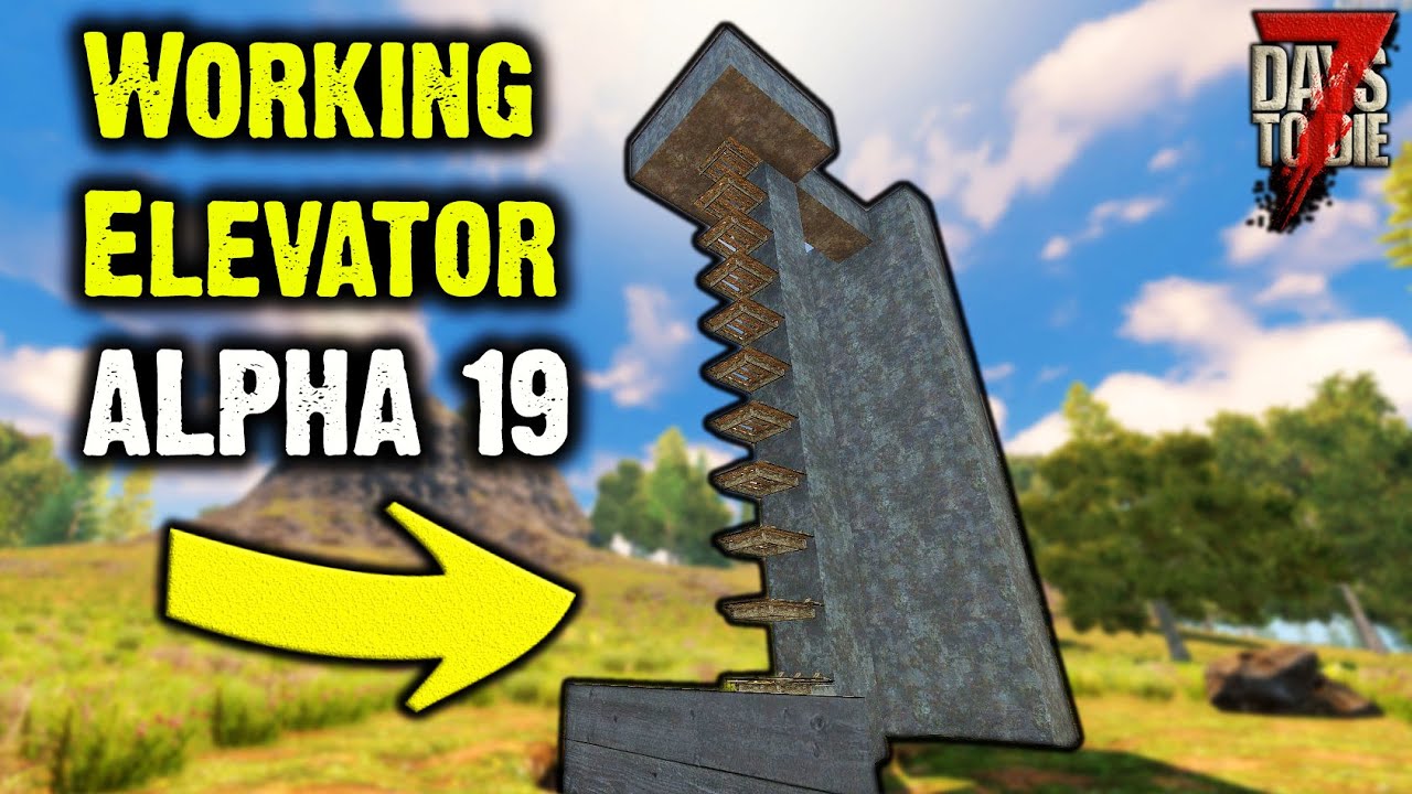 7 Days To Die - How To Make A Working Elevator System ALPHA 19 - YouTube