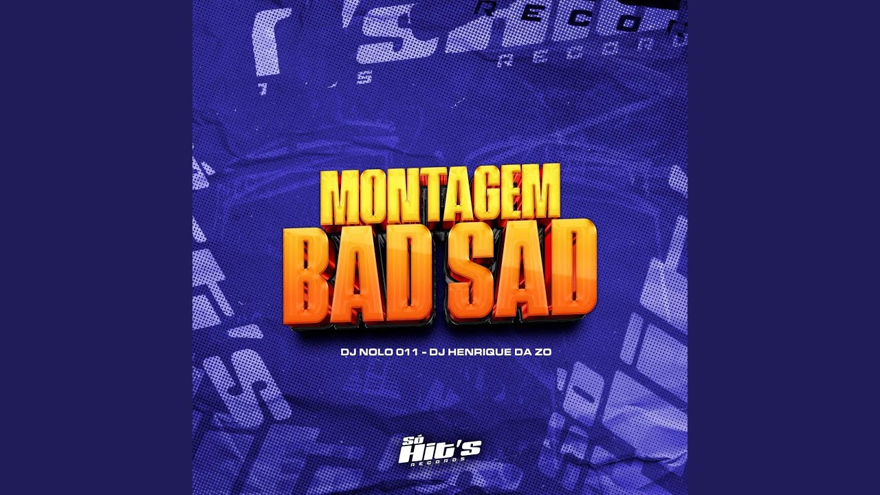 Montagem Bad Sad - YouTube