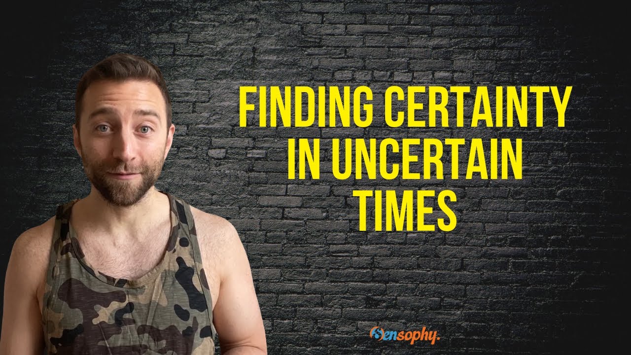 Finding Certainty In Uncertain Times - YouTube