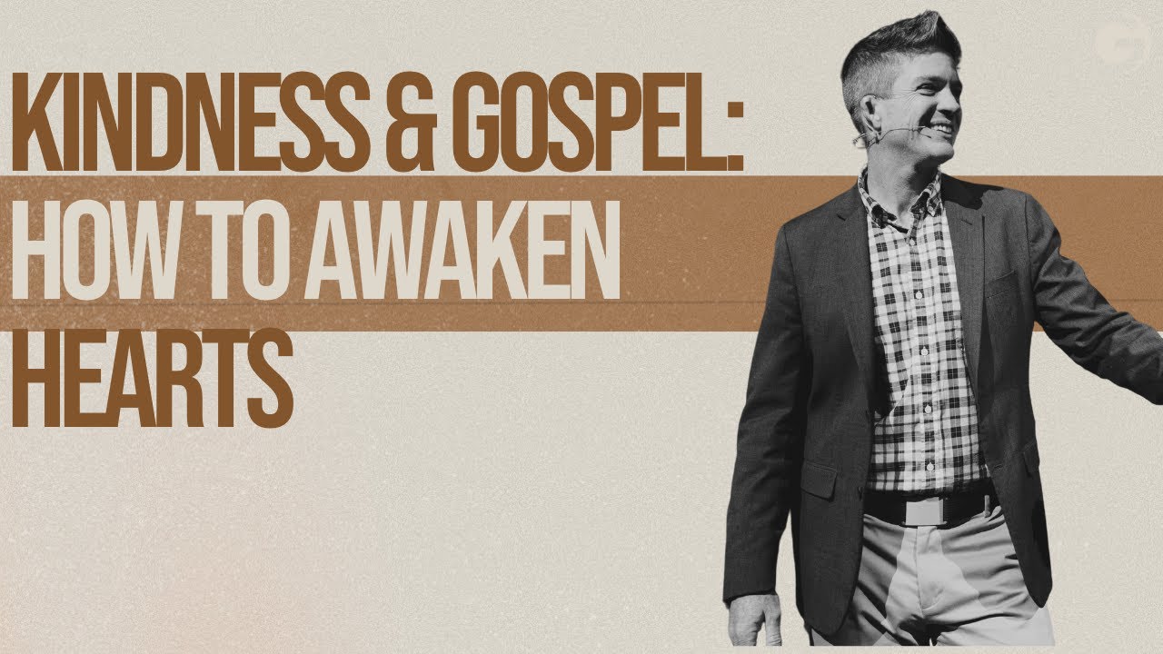 Kindness & Gospel: How To Awaken Hearts - YouTube