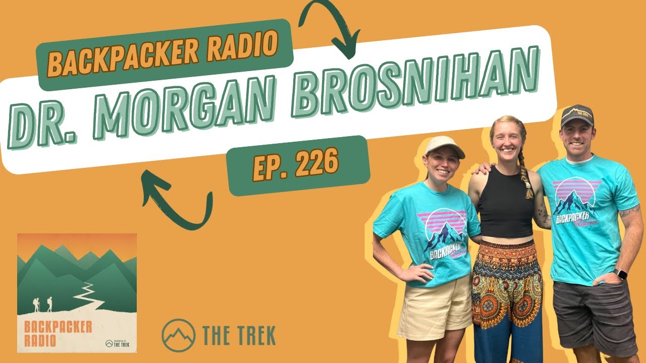 Dr. Morgan Brosnihan On Training For A Thru-Hike And Injury Prevention ...
