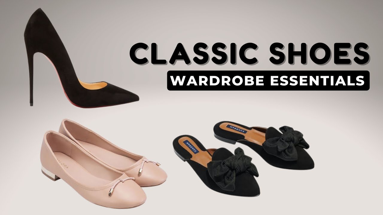 6 Classic Shoes For Elegant Women - Wardrobe Essentials | No Trendy ...