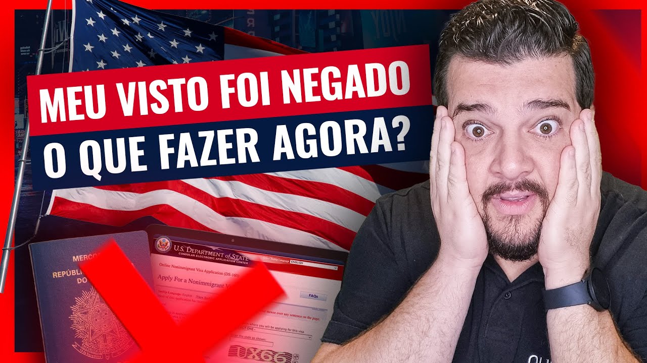VISTO AMERICANO NEGADO em 2023 - O que fazer agora? - YouTube