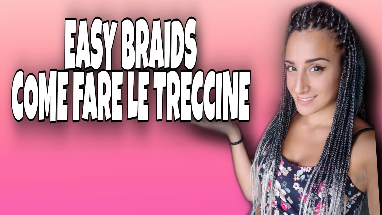 EASY BRAIDS-FACCIO LE TRECCINE - YouTube