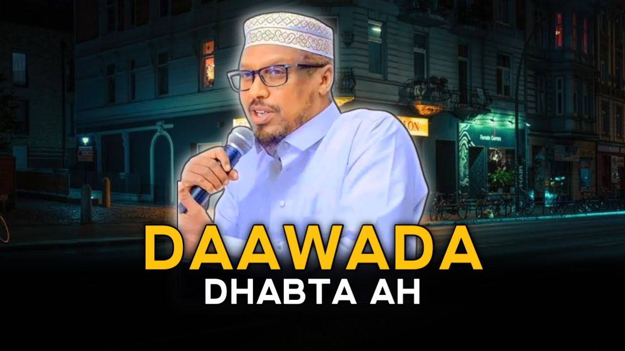 DAAWADA DHABTA AH | SHEEKH MUSTAFE | Higasho - YouTube