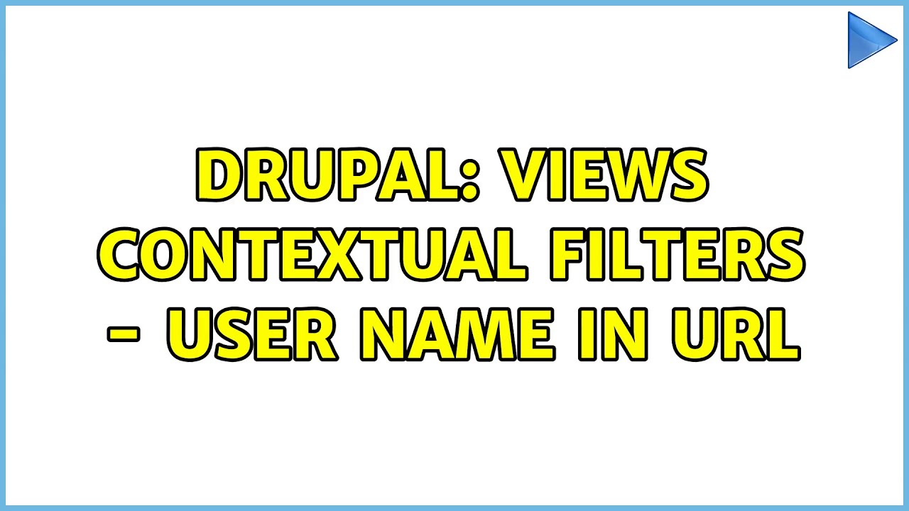 Drupal Views Contextual Filters User Name In Url Youtube