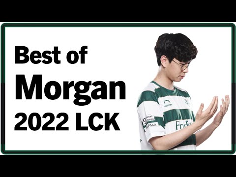 Best of Morgan 2022 LCK Montage｜2022 모건 롤챔스 매드무비 - YouTube