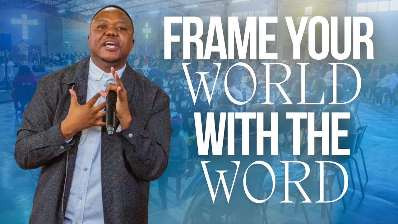 Frame Your World With The Word | Ps Jerusalem Ditsele - YouTube