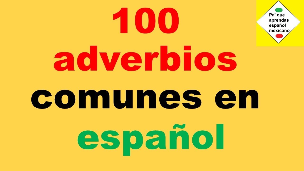 Como decir los adverbios en español | adverbs in Spanish - YouTube