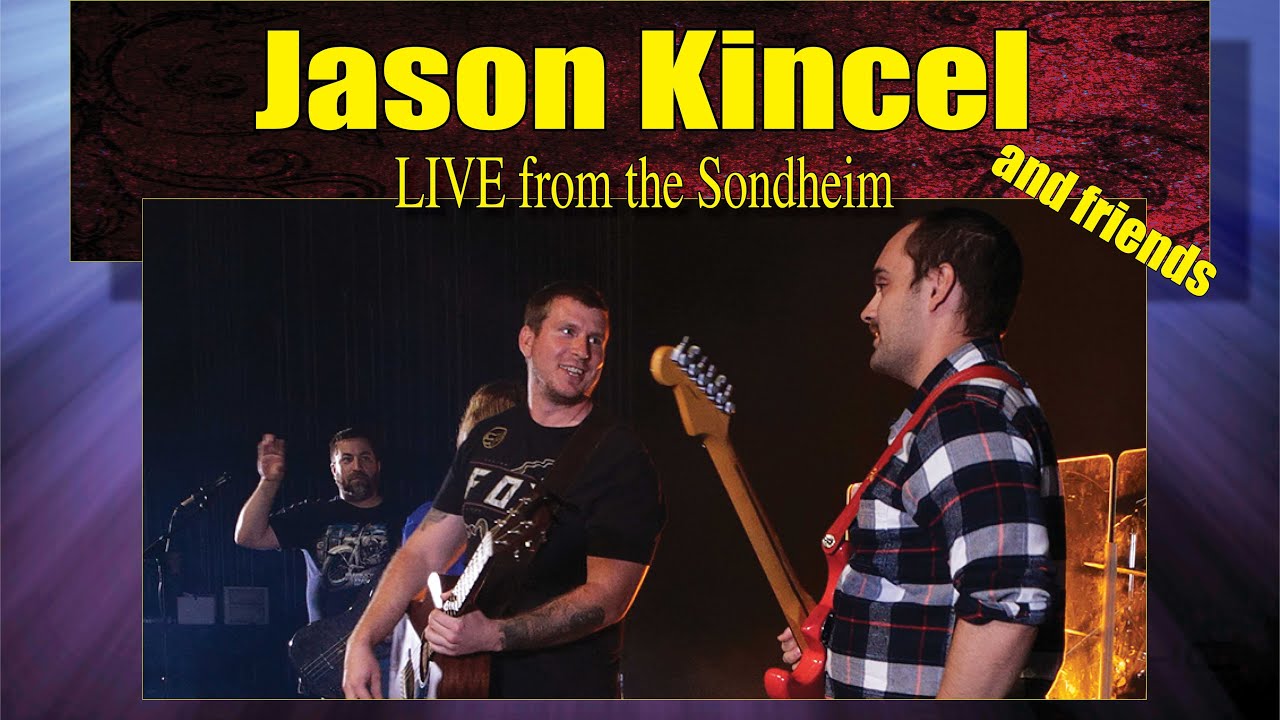 Jason Kincel and friends • LIVE from the Sondheim • May 21, 2020 ...