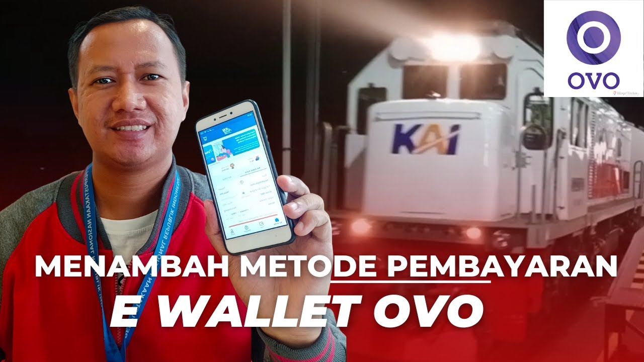 🔴 TUTORIAL MENAMBAH METODE PEMBAYARAN OVO PADA KAI ACCESS, BAYAR TIKET KERETA API JADI LEBIH ...