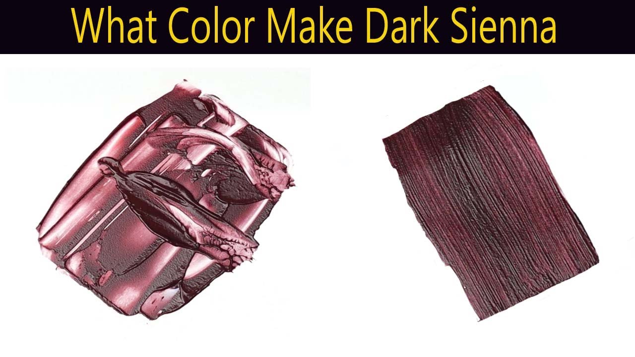 What Color Make Dark Sienna - Color Mixing Video - YouTube