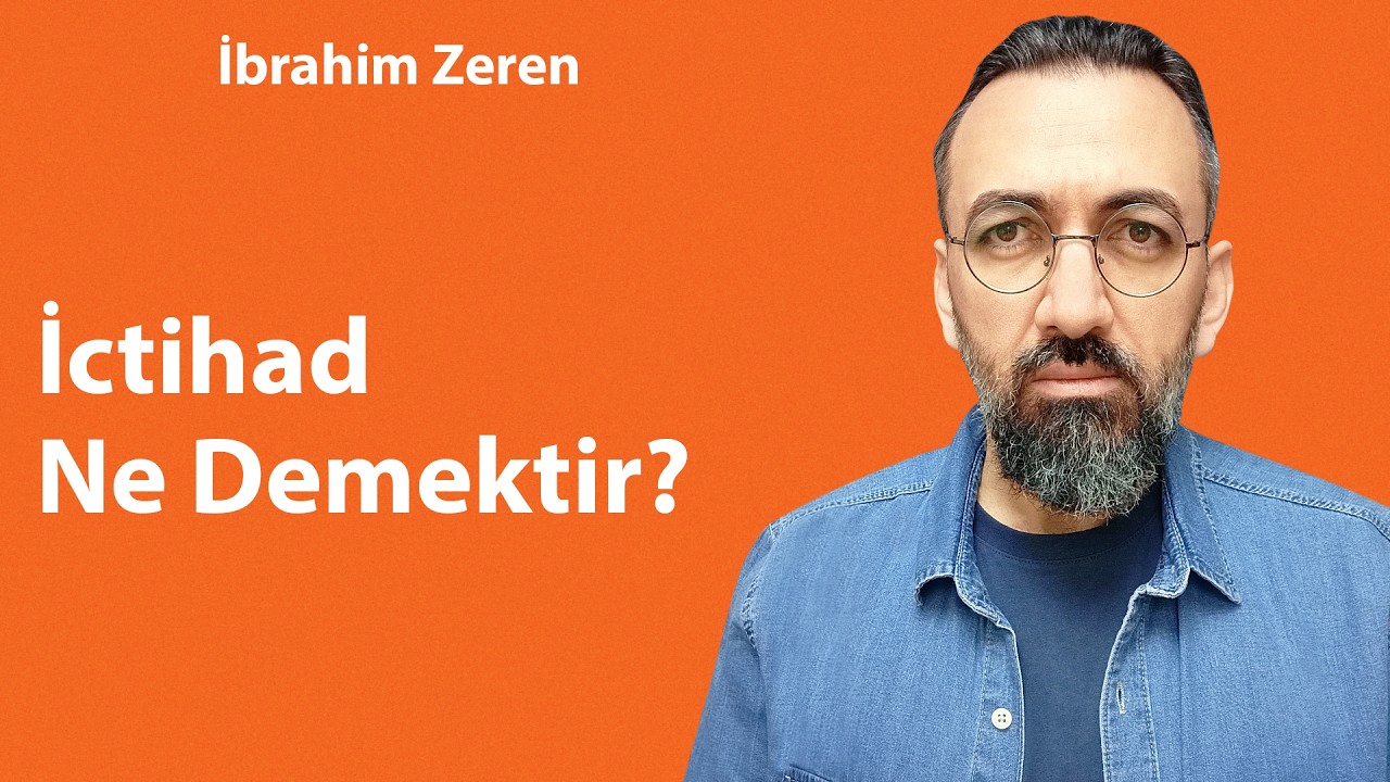 İctihad Ne Demektir? / İbrahim Zeren - YouTube