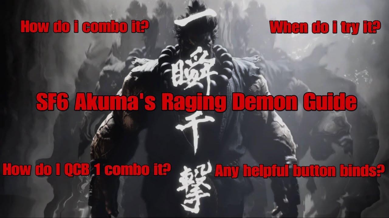SF6 Akuma’s Raging Demon Guide #akuma #sf6 #fgc - YouTube