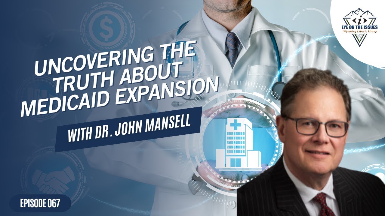 Uncovering the Truth About Medicaid Expansion with Dr. John Mansell - Episode 067 - YouTube