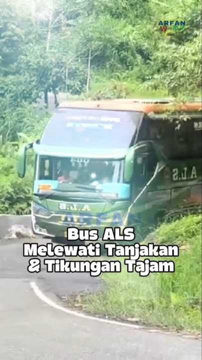 Bus ALS Melewati Tanjakan dan Tikungan Tajam @Arfan_World - YouTube