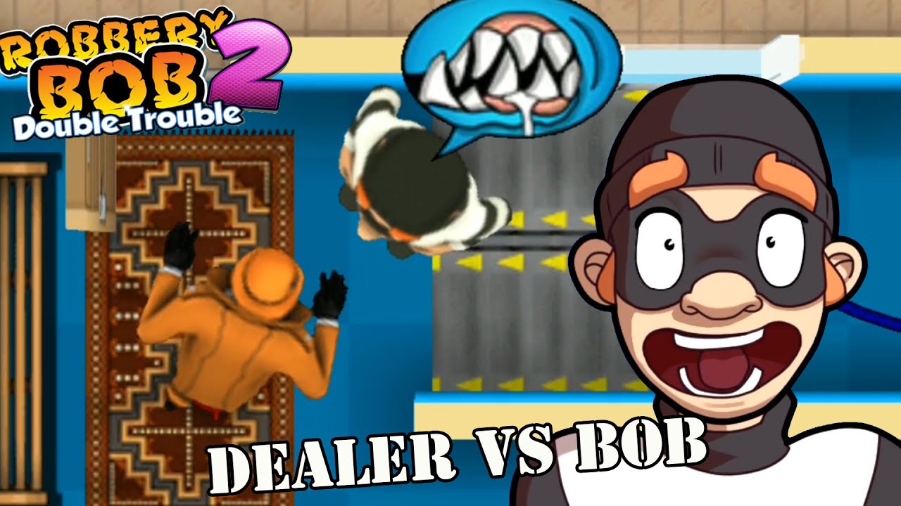 Robbery Bob 2- Dealer Robbery bob 1 Vs All Bob 2 - Part 4 - YouTube