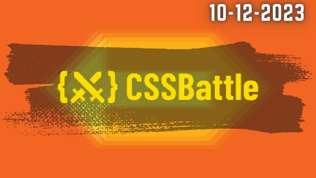 The Daily Targets Series Html And Css Challenge By Css Battle 10 12 2596
