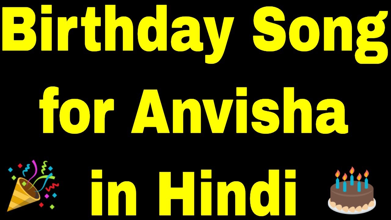 Birthday Song for anvisha - Happy Birthday Song for anvisha - YouTube