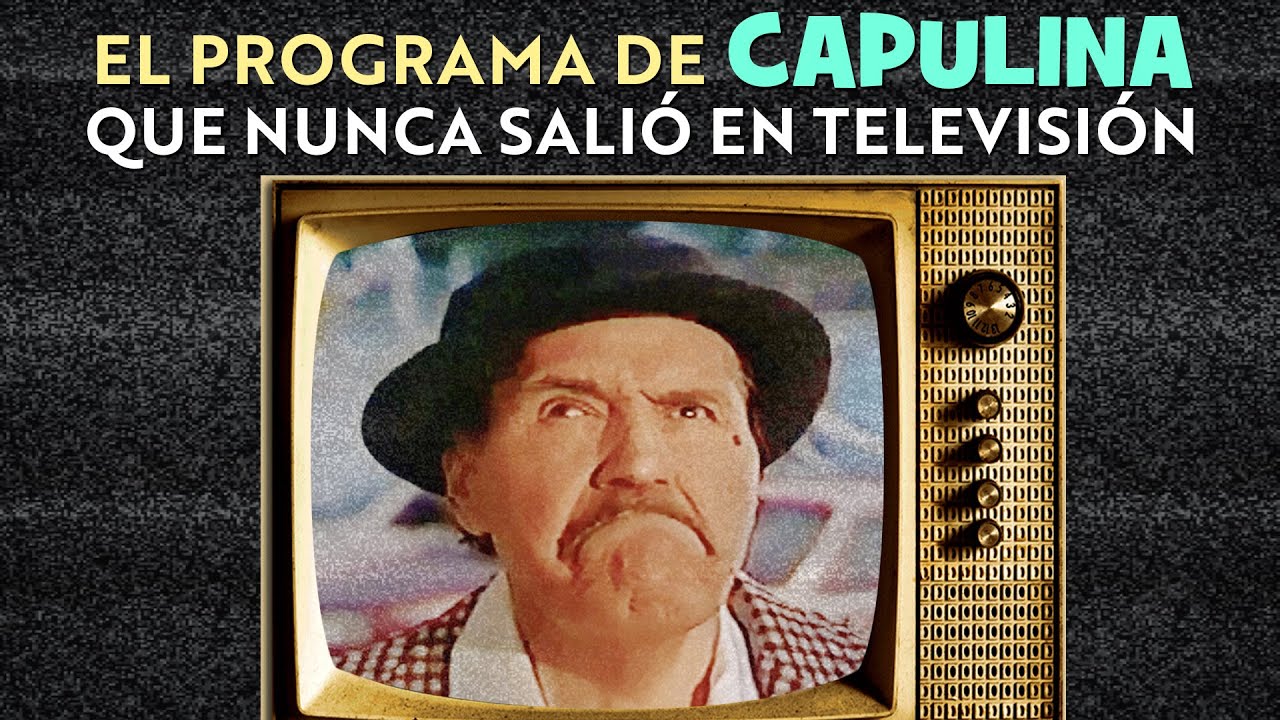 El Programa de CAPULINA que nunca salió en Televisión 😧 - YouTube
