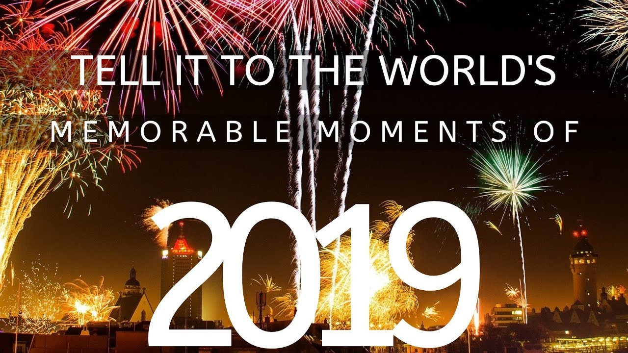Tell It To The World's Most Memorable Moments Of 2019 - YouTube