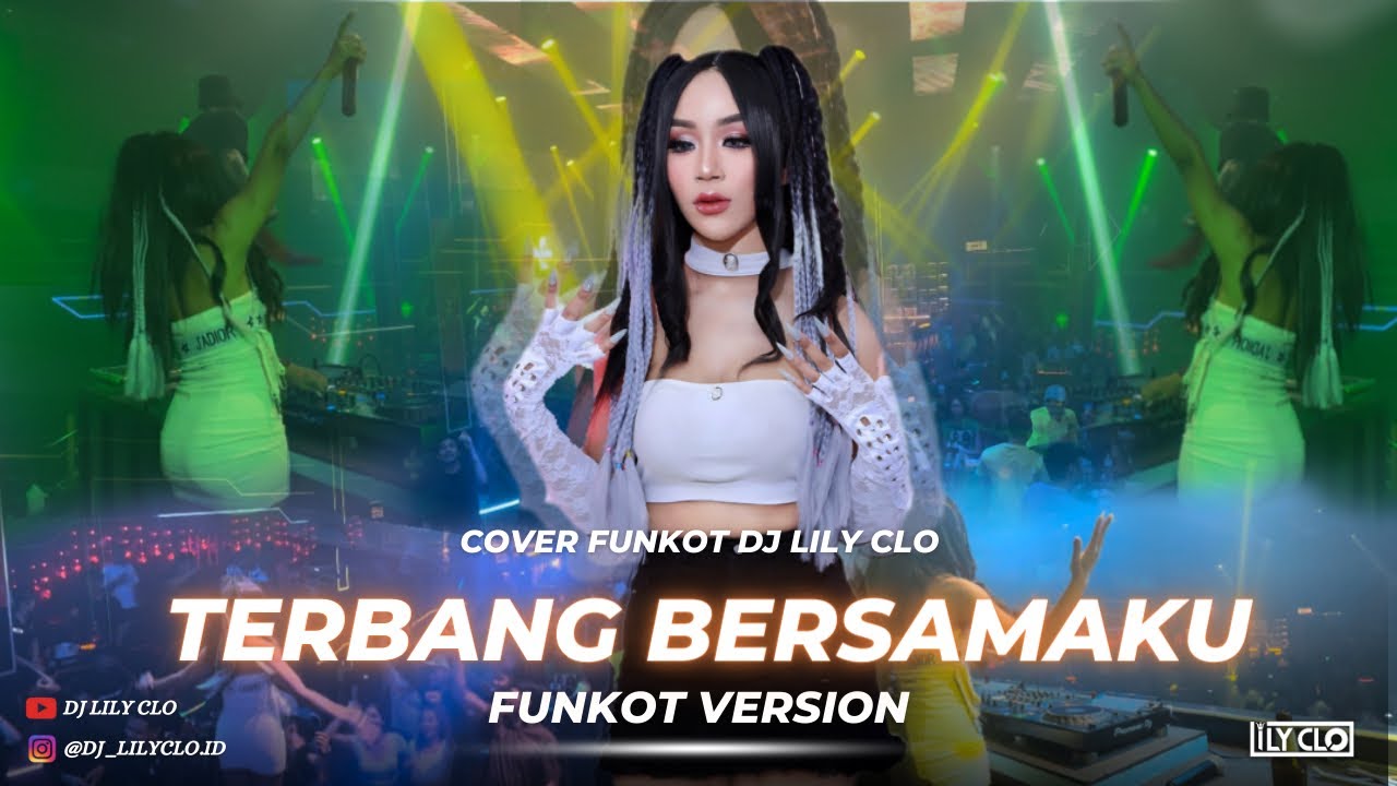 FUNKOT-TERBANG BERSAMAKU COVER BY DJ LILY CLO - YouTube