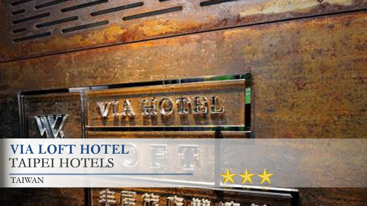 Via Loft Hotel - Taipei Hotels, Taiwan - YouTube