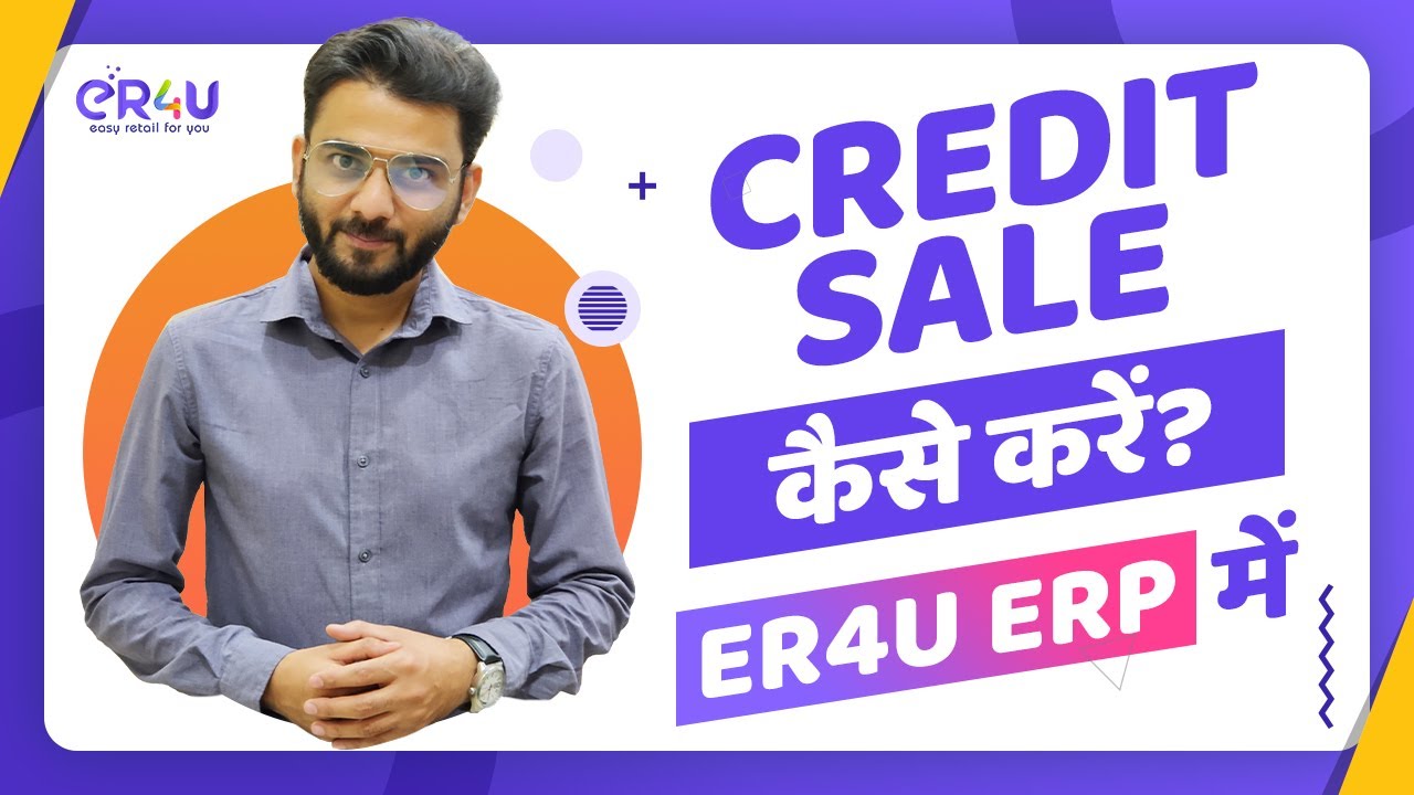 Simple Ways to Manage Credit Sales with Er4u ERP - Explained - YouTube