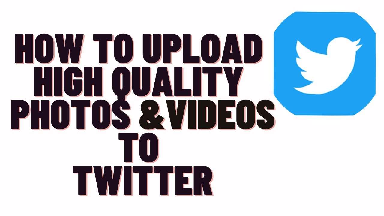 How To Upload High Quality Photos To Twitter how To Upload High Quality Videos To Twitter 2022 how-to-upload-high-quality-photos-to-twitter-how-to-upload-high-quality-videos-to-twitter-2022