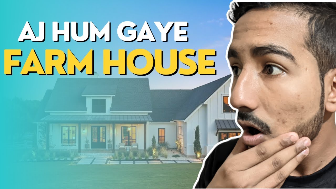 Aj Hum Gaye Farmhouse | Farm House Janay Kay Kuch Tips - YouTube