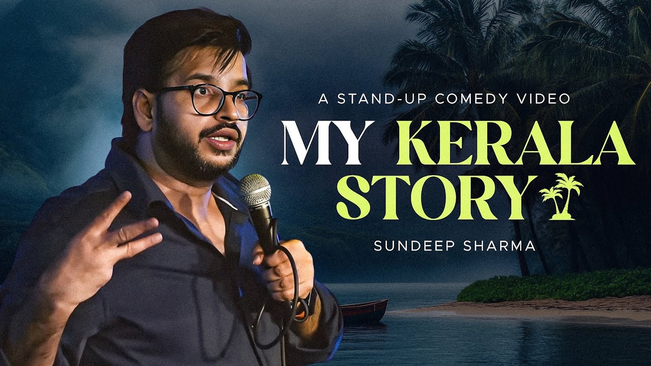 MY KERALA STORY | SUNDEEP SHARMA | STAND-UP COMEDY - YouTube