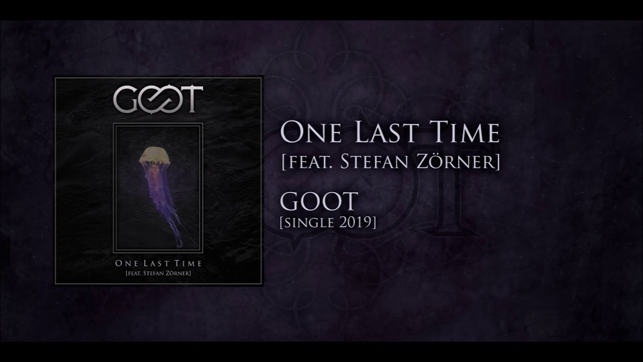 GOOT - One Last Time (feat. Stefan Zörner) - YouTube