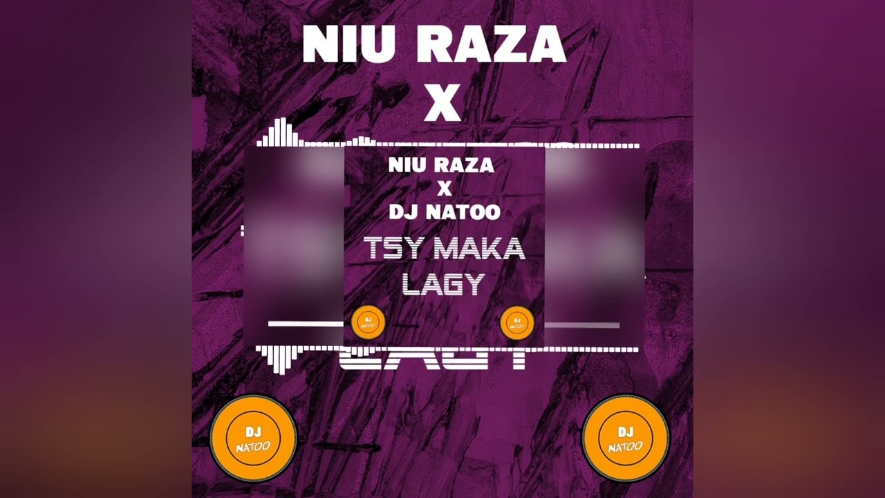NIU RAZA x DJ NATOO - TSY MAKA LAGY - YouTube