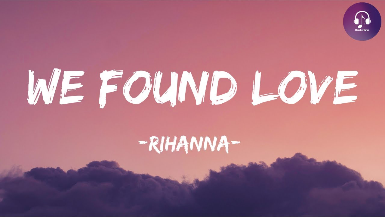 Rihanna We Found Love Lyrics Ft Calvin Harris Youtube