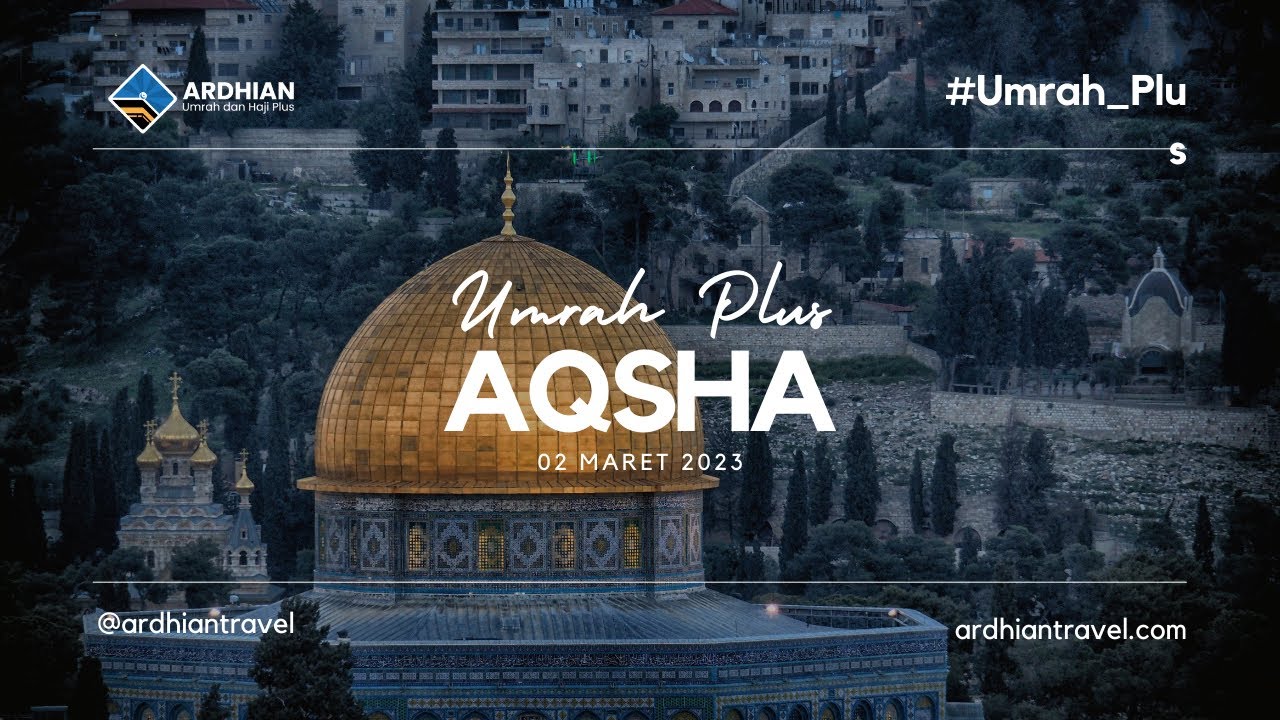 Umrah Plus Aqsha | Keberangkatan 02 Maret 2023 - YouTube