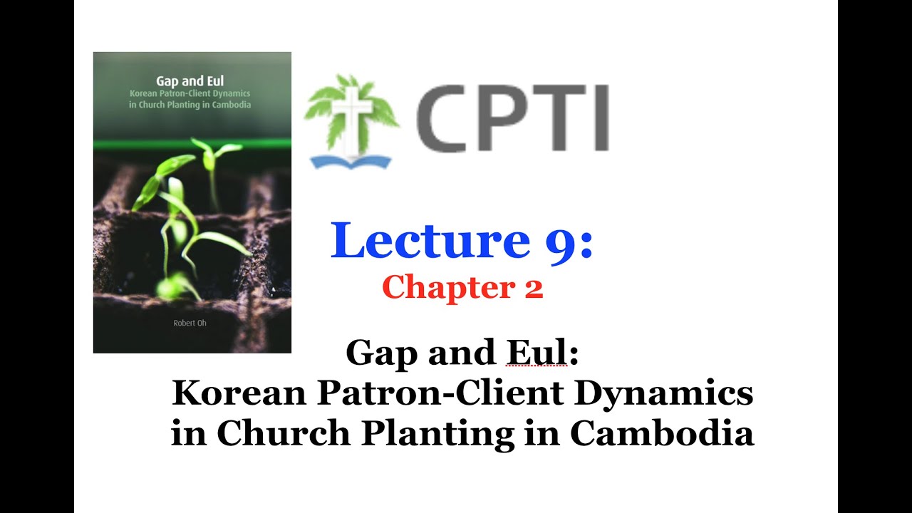CPTI Lecture 9: Gap and Eul, Chapter 2. - YouTube