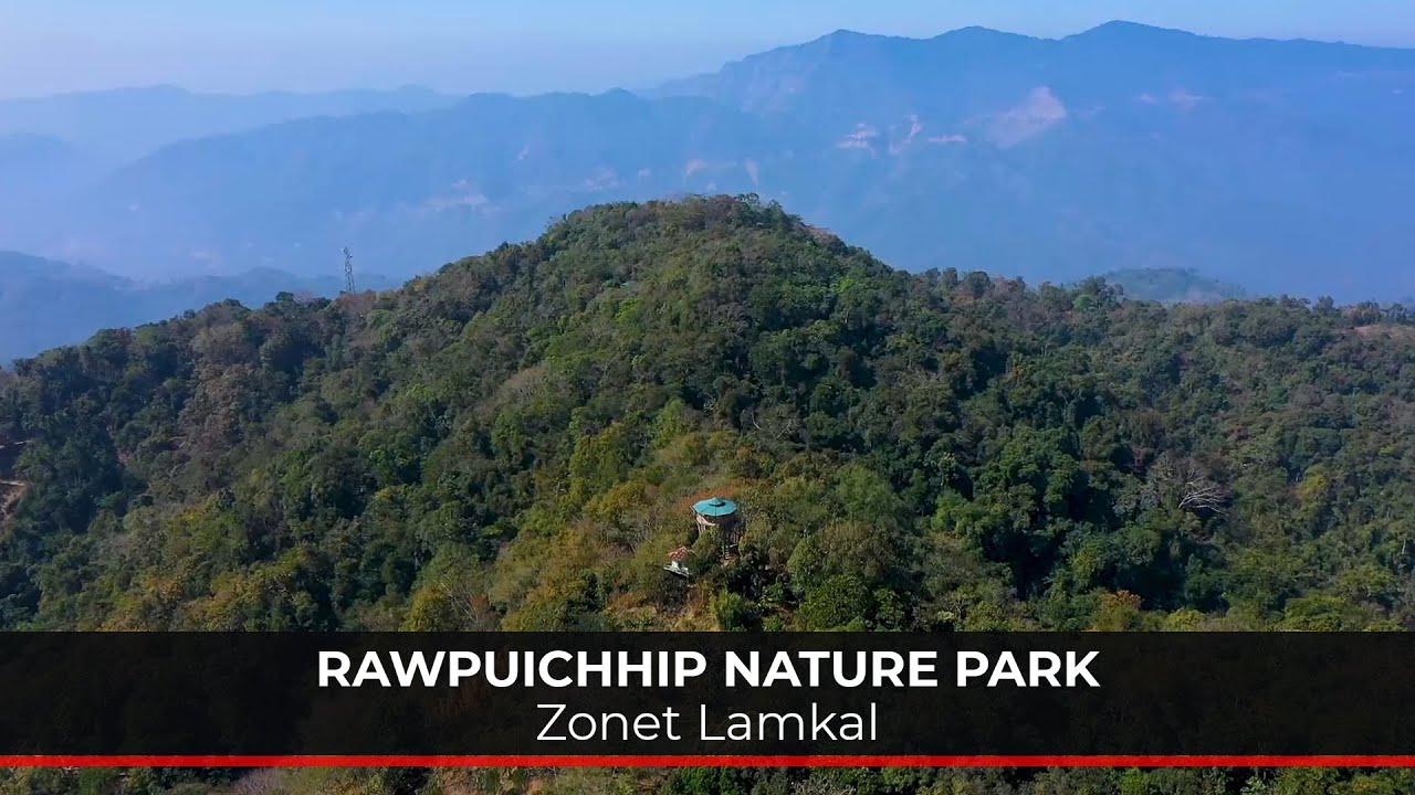 RAWPUICHHIP NATURE PARK | ZONET LAMKAL - YouTube