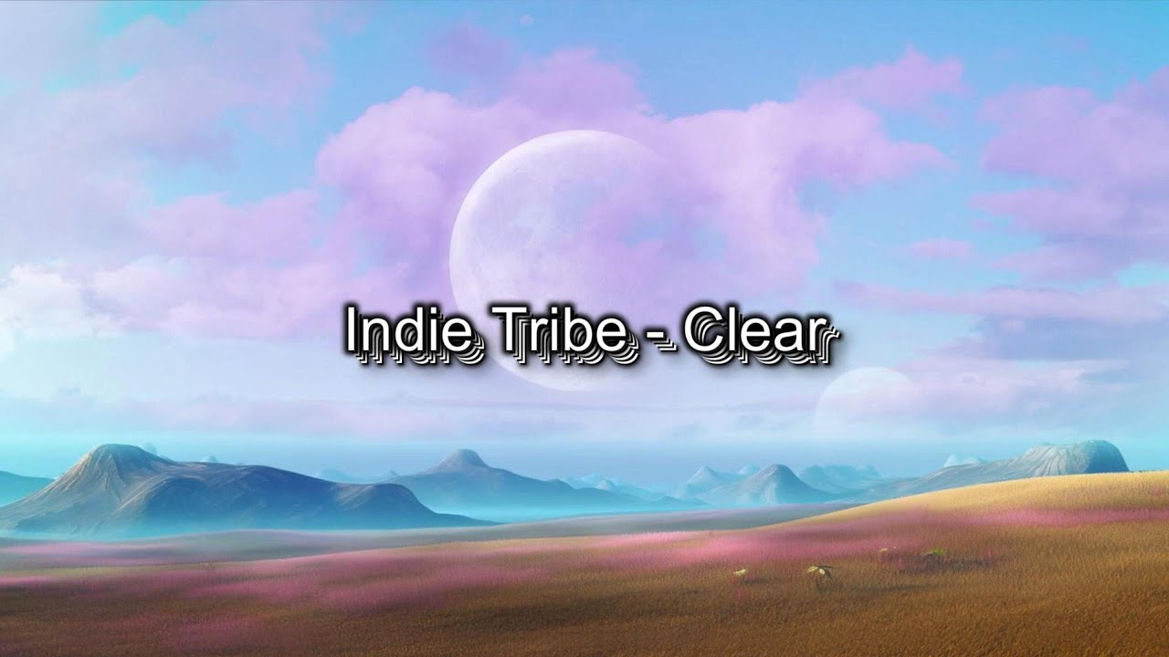 Indie Tribe - Clear Lyrics Video - YouTube