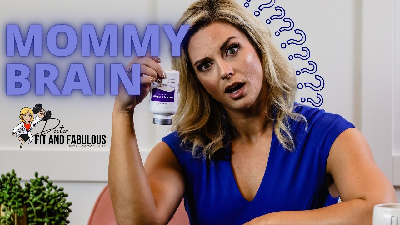 Mommy Brain with Jaime Seeman, M.D. | Doctor Fit and Fabulous - YouTube